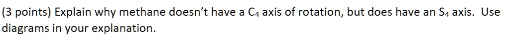 3 points explain why methane doesnt have a c4 axis of rotation but does ...