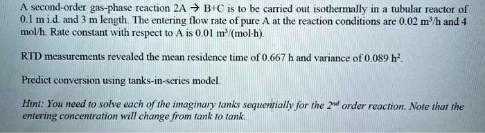 SOLVED: A second-order gas-phase reaction 2AB + C is to be carried out ...