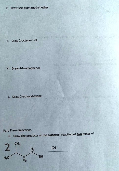 SOLVED: Draw sec-butyl methyl ether Draw 2-octene-1-ol Draw 4 ...