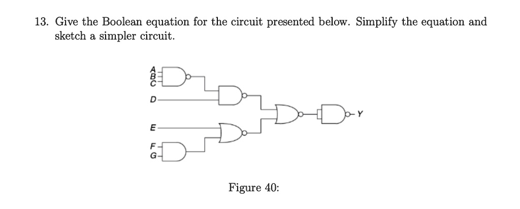 SOLVED: 13. Give the Boolean equation for the circuit presented below ...