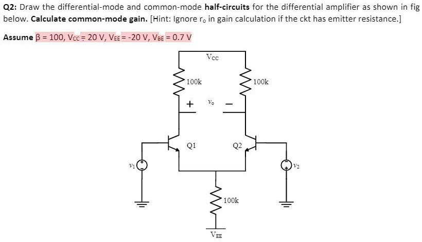 SOLVED: Q2: Draw the differential-mode and common-mode half-circuits ...