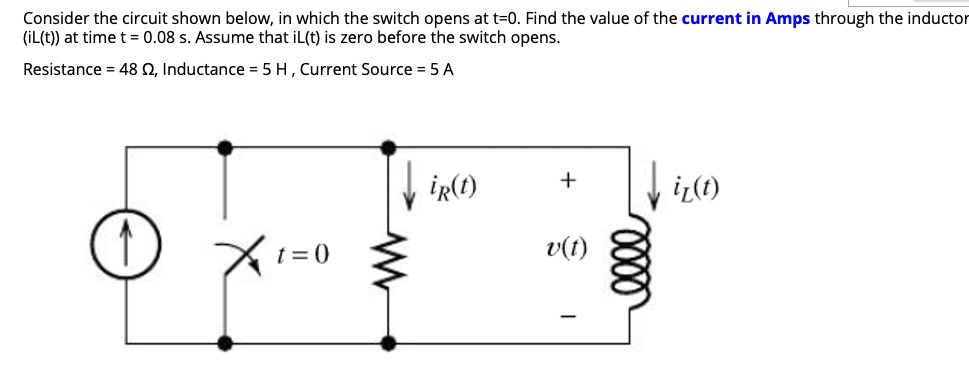 SOLVED: Consider the circuit shown below, in which the switch opens at t=0. Find the value of ...