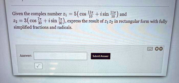 SOLVED: Given the complex number Z1 = 5 ( cos Î¸ + isin Î¸ ) and Z2 = 3( cos 30 + i sin 36 ...
