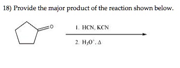 SOLVED: 18) Provide the major product of the reaction shown below. HICN ...