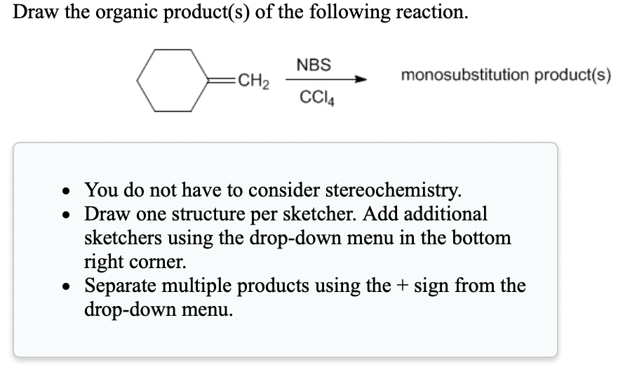 [GET ANSWER] Draw the organic product(s) of the following reaction. NBS ...