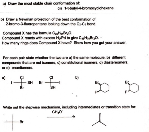 SOLVED: Draw the most stable chair conformation of: cis-1-t-butyl-4-bromocyclohexane. Draw a ...