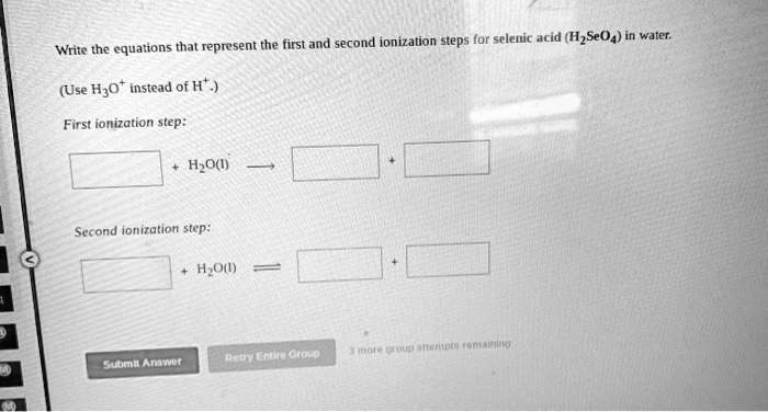 write the cquations that represent the first and second ionization ...