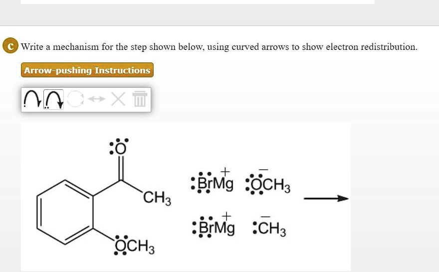 SOLVED: Write a mechanism for the step show below; using curved arrows to show electron ...