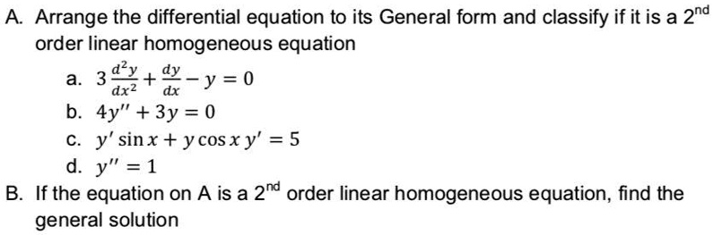 SOLVED: A Arrange the differential equation to its General form and ...