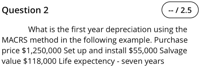 SOLVED: What is the first-year depreciation using the MACRS method in ...