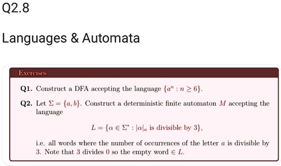 Q2.8 Languages Automata Exercises Q1. Construct a DFA accepting the language {a^n : n ? 6}. Q2 ...