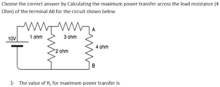 SOLVED: Choose the correct answer by calculating the maximum power ...