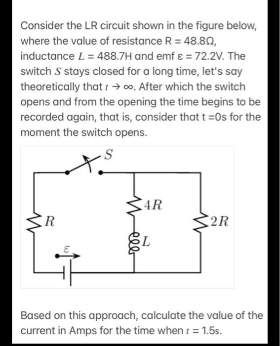 SOLVED: Consider the LR circuit shown in the figure below, where the value of resistance R = 48 ...