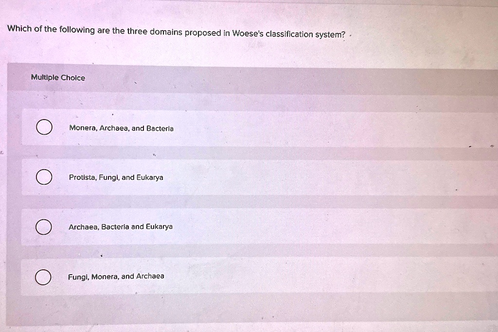 which of the following are the three domains proposed in woeses ...