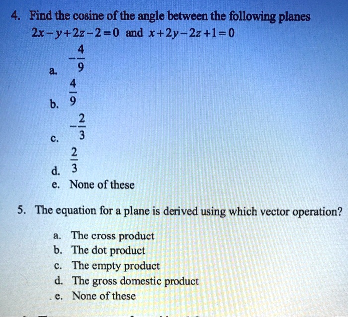 4. Find the cosine of the angle between the following planes 2x-y+2z-2 ...
