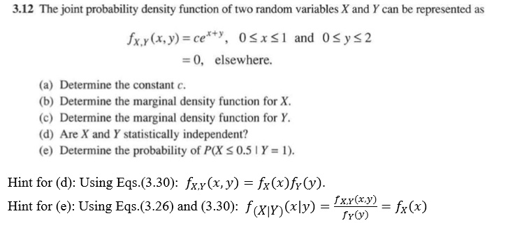 SOLVED: 3.12 The joint probability density function of two random ...
