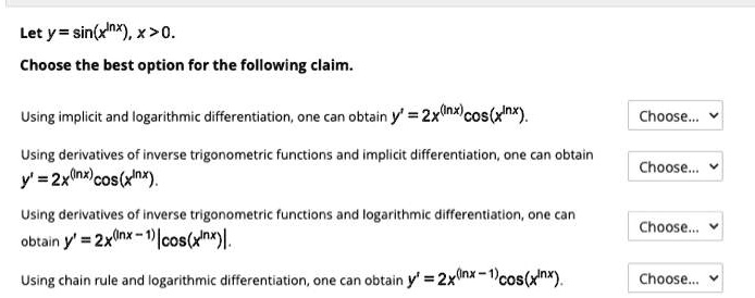 Let y = sin(x^ln x), x > 0. Choose the best option for the following ...