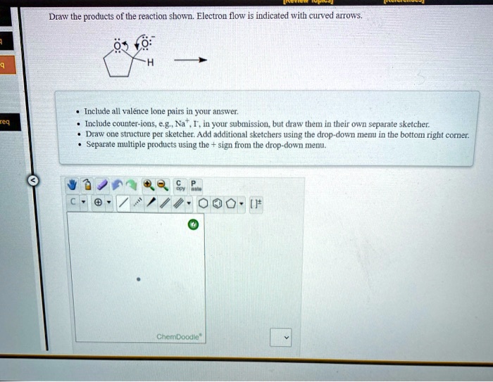 SOLVED:Draw the products of the reaction shown: Electron flow is ...
