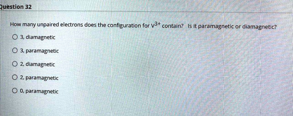 SOLVED:Question 32 How many unpaired electrons does the configuration ...