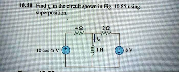 [GET ANSWER] 1040 find in the circuit shown in fig 1085 using superposition 29 mm 10 cos 4v 1h 8 ...
