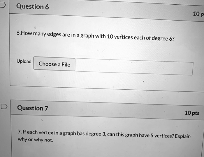 Question 6 10 P 6how Many Edges Arein A Graph With 10 Vertices Each Of Degree 6 Upload Choose A