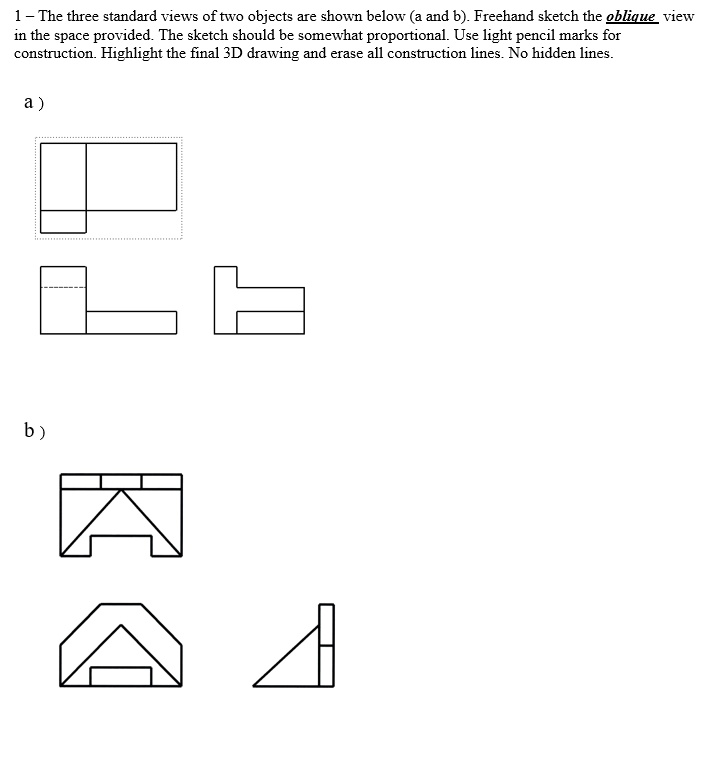 SOLVED: 1 – The three standard views of two objects are shown below (a and b). Freehand sketch ...