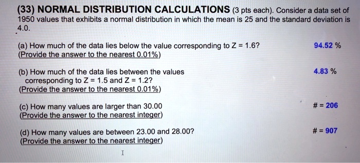 SOLVED: (33) NORMAL DISTRIBUTION CALCULATIONS (3 pts each): Consider a ...