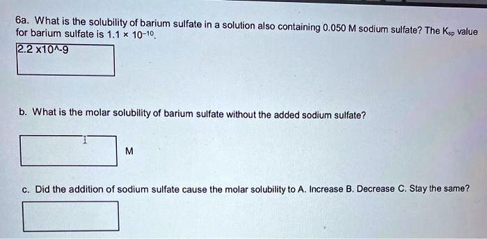 What is the solubility of barium sulfate in a solution also containing 0.050 M sodium sulfate ...