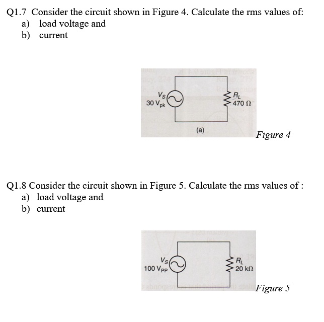 SOLVED: ' Q1.7 Consider the circuit shown in Figure 4. Calculate the rms values of: load voltage ...