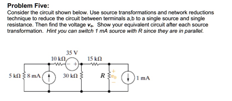 problem five consider the circuit shown belowuse source transformations ...