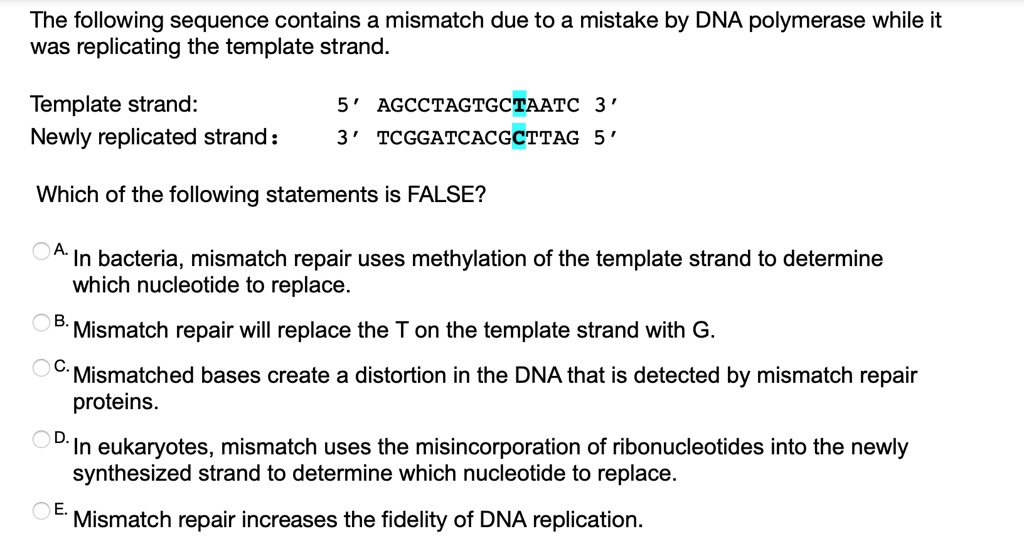 SOLVED: The following sequence contains a mismatch due to a mistake by ...