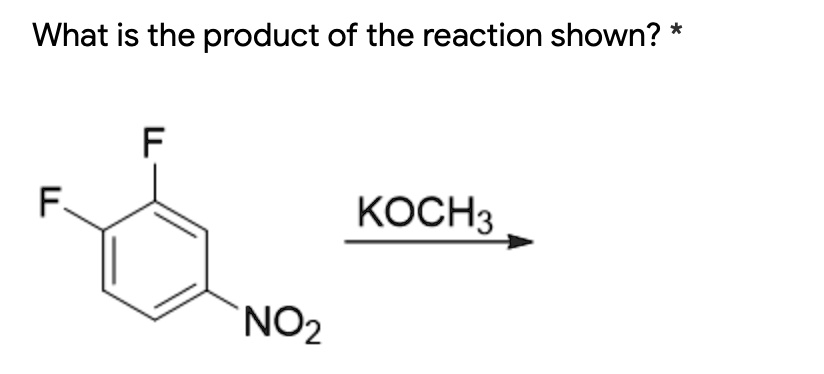 SOLVED: What is the product of the reaction shown? KOCH3 NO2