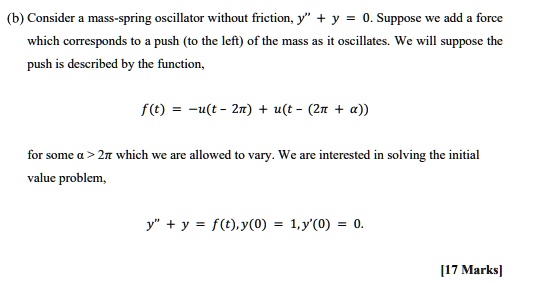 (b) Consider a mass-spring oscillator without friction, y” + y = 0 ...