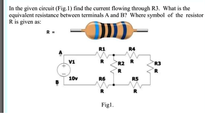 In the given circuit (Fig.1) find the current flowing through R3. What ...