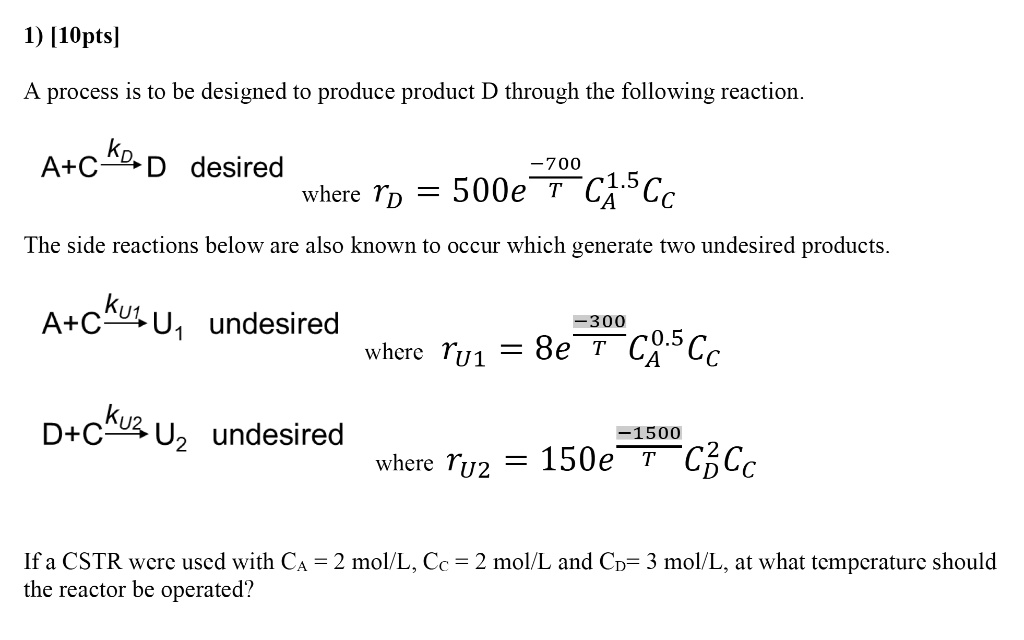 1) [10pts] A process is to be designed to produce product D through the ...
