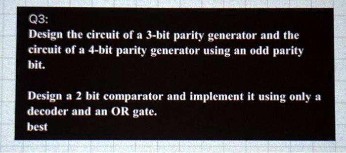 Solved Please Solve This Q3 Design The Circuit Of A 3 Bit Parity