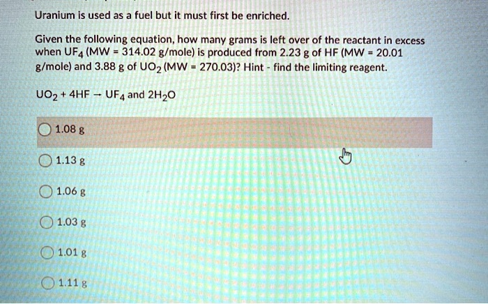 SOLVED: Uranium is used as fuel but it must first be enriched: Given ...
