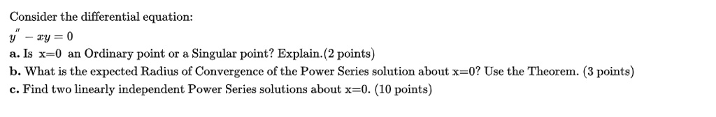 SOLVED: Consider the differential equation: Ty = 0 a. Is X=0 an ...