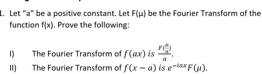 SOLVED: Let "a" be a positive constant. Let F(u) be the Fourier ...