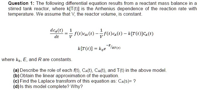 Question 1: The following differential equation results from a reactant ...