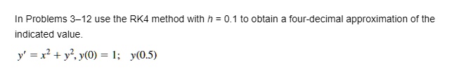 in problems 3 12 use the rk4 method with h 01 t0 obtain four decimal approximation of the ...