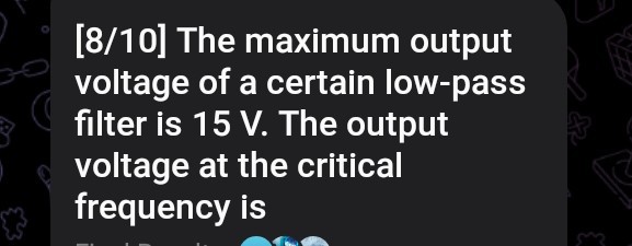 SOLVED: [8/10] The maximum output voltage of a certain low-pass filter is 15 V. The output ...