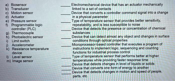 a) Biosensor b) Transducer c) Motion sensor d) Actuator e) Pressure ...
