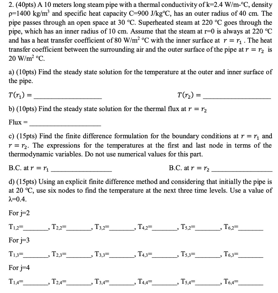 SOLVED: A 10-meter long steam pipe with a thermal conductivity of k = 2.4 W/m-C, density p ...