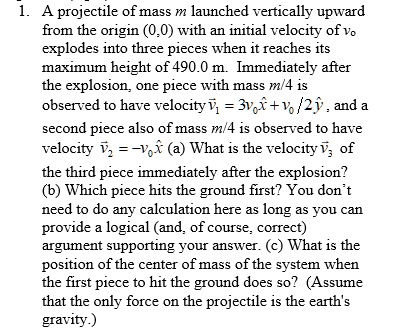 SOLVED: A projectile of mass m launched vertically upward from the origin (0,0) with an initial ...