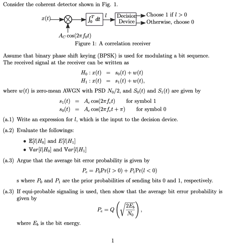 SOLVED: Consider the coherent detector shown in Fig: Decision Device Choose 1 if l > 0 ...