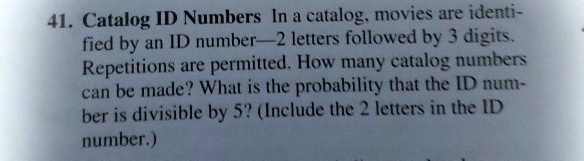 SOLVED: 41. Catalog ID Numbers In a catalog: movies are identi- fied by ...