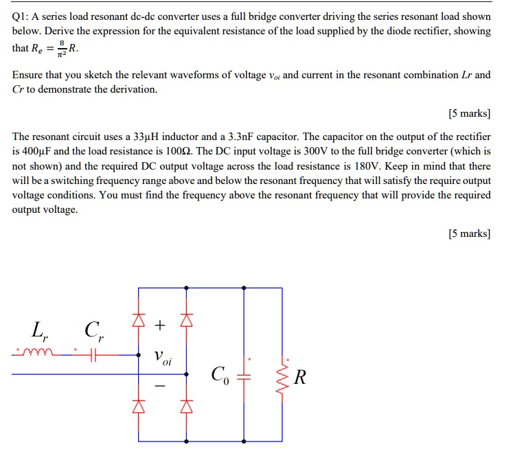 SOLVED: Q1: A series load resonant dc-dc converter uses a full bridge converter driving the ...