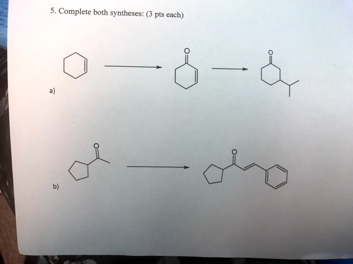 5. Complete both syntheses: (3 pts each) 5. Complete both syntheses: (3 pts each)