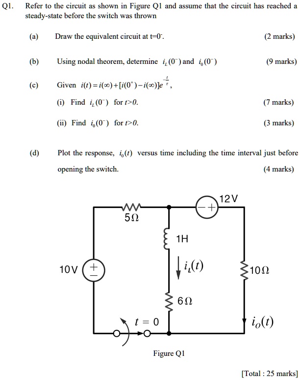 Q1. Refer to the circuit as shown in Figure Q1 and assume that the circuit has reached a steady ...